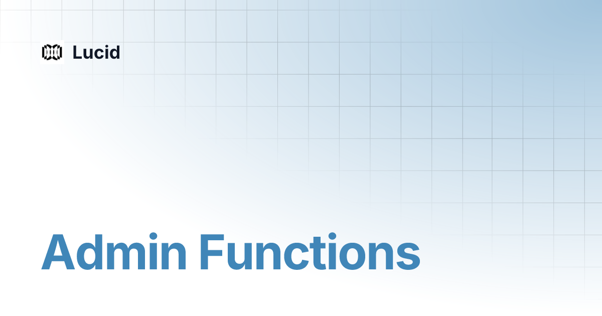 Admin Functions | Lucid