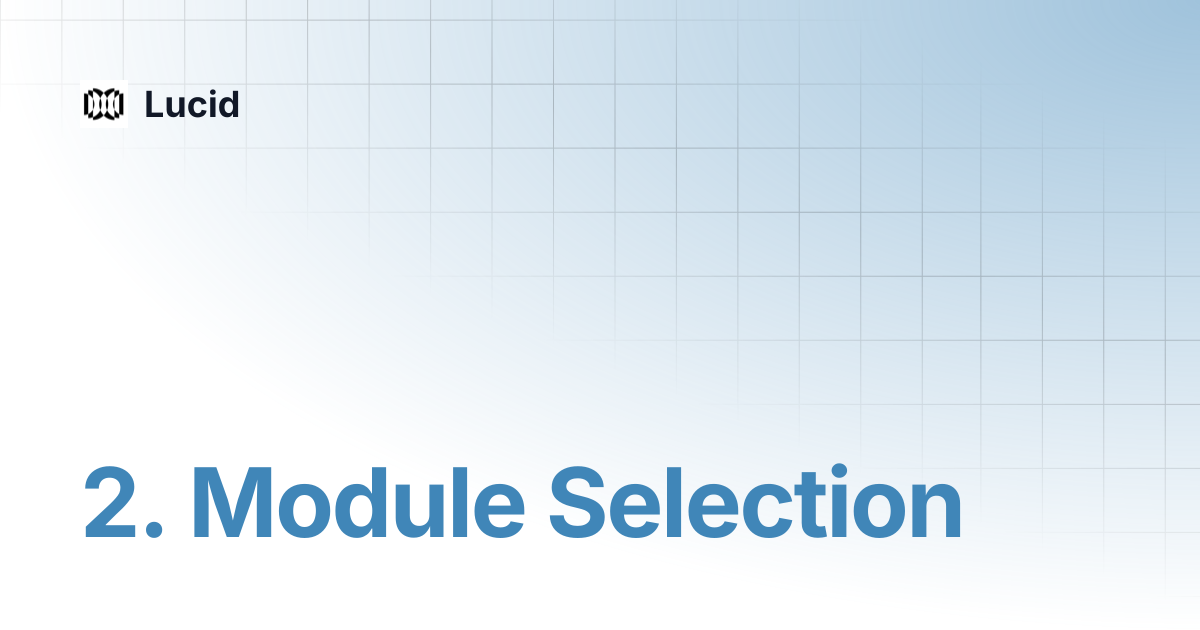 2. Module Selection | Lucid
